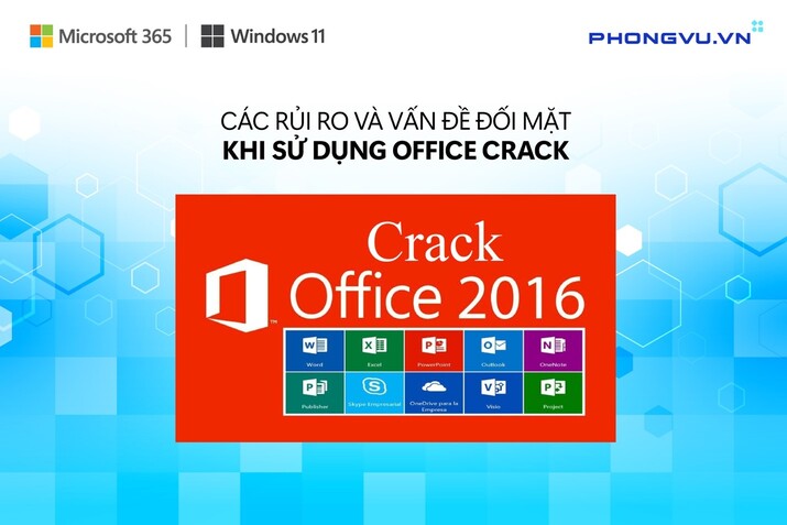 Những rủi ro khi sử dụng Office crack - Phong Vũ - 24h Công nghệ